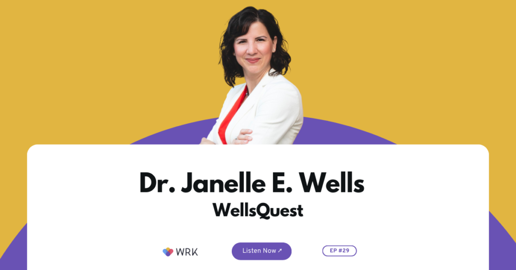 WRK & Win: Dr. Janelle Wells – WRK